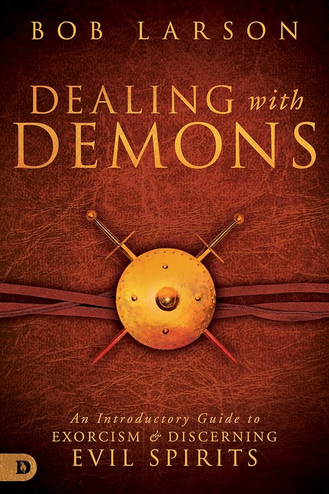 Dealing With Demons by Bob Larson | Get Delivered